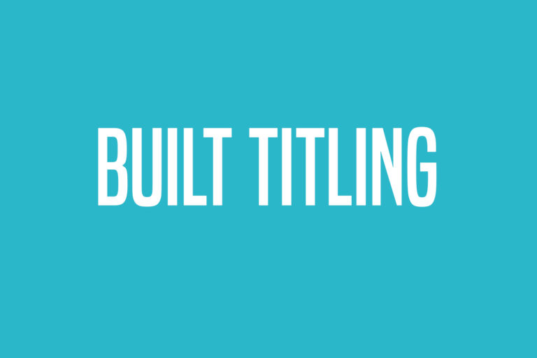 Built Titling | Fonts Shmonts