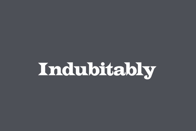 Indubitably | Fonts Shmonts