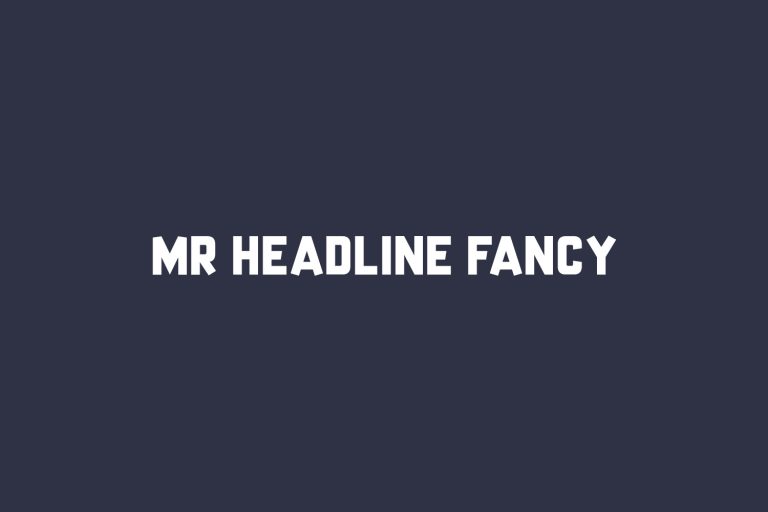 Mr Headlines Fancy | Fonts Shmonts