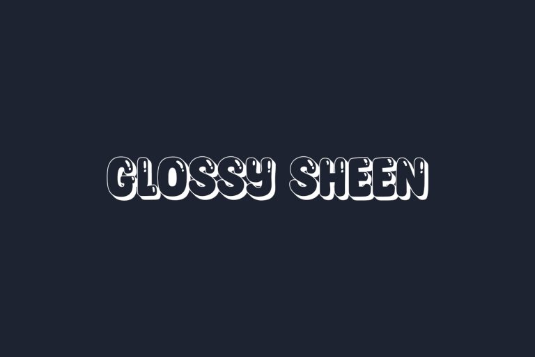 Glossy Sheen | Fonts Shmonts
