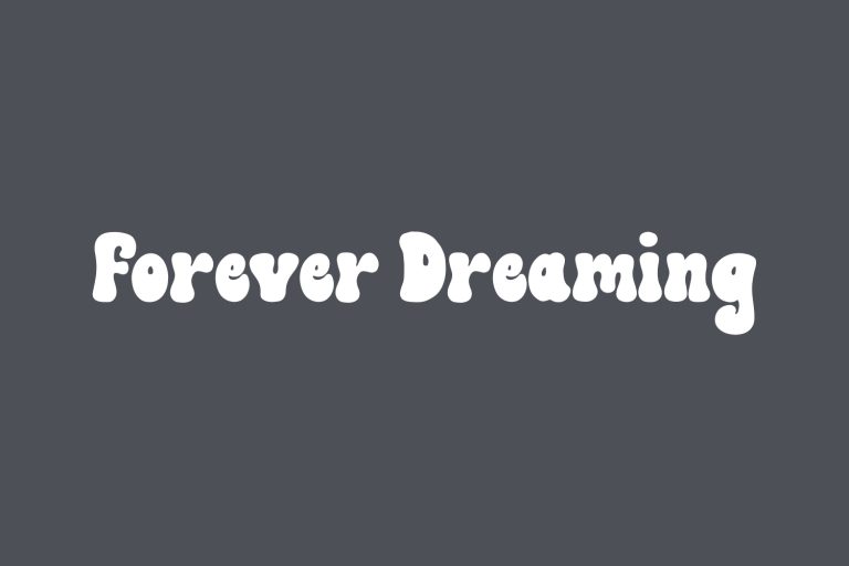 Forever Dreaming | Fonts Shmonts