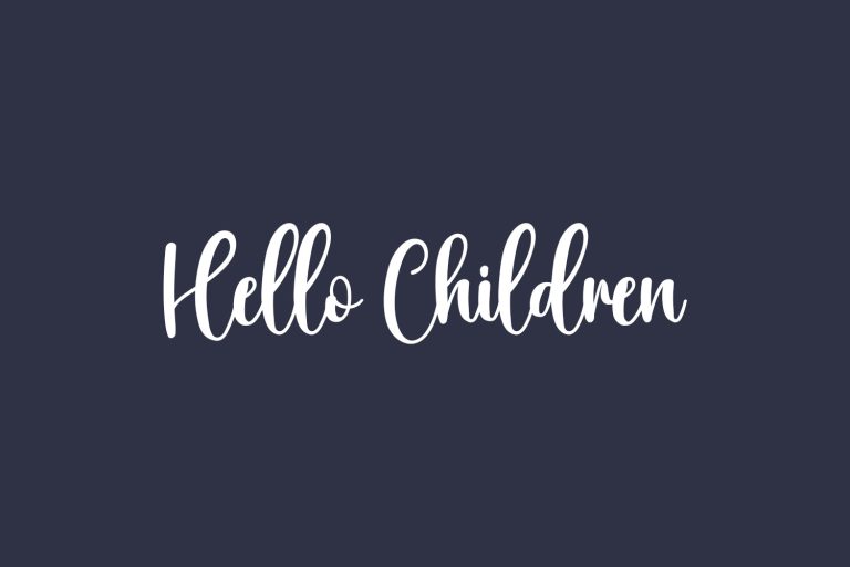 Hello Children | Fonts Shmonts