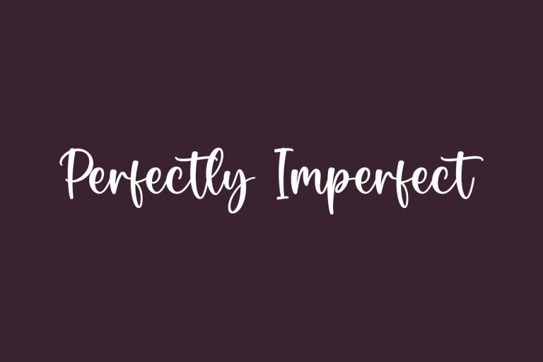 Perfectly Imperfect | Fonts Shmonts