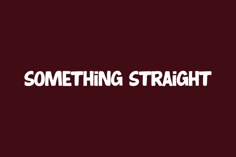 Something Straight | Fonts Shmonts