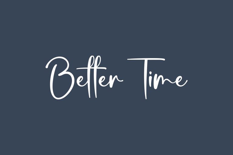 Better Time | Fonts Shmonts