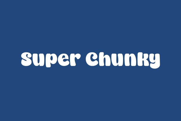 Free Super Chunky Font | Fonts Shmonts